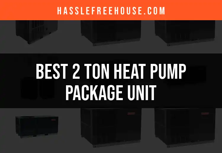 Top 10 2 Ton Heat Pump Package Units for Comfort and Value