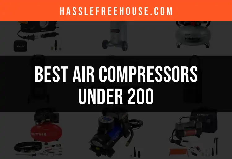 15 Best Air Compressors Under $200 for Every Project