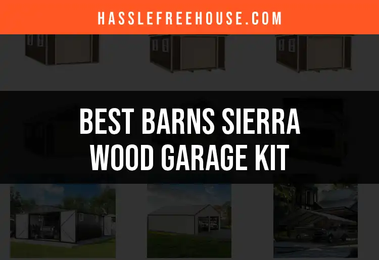9 Best Barns Sierra Wood Garage Kits Reviewed