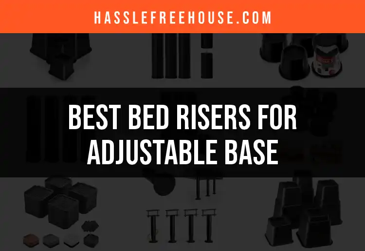 15 Best Bed Risers for Adjustable Base Choices