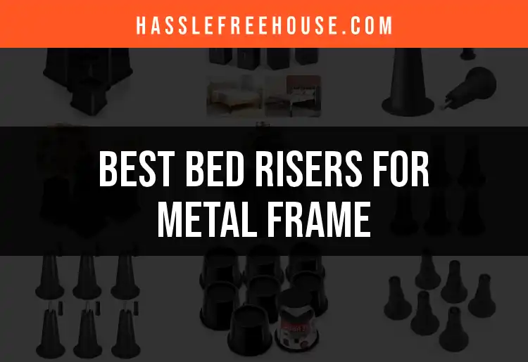 13 Best Bed Risers for Metal Frames: Maximize Your Space