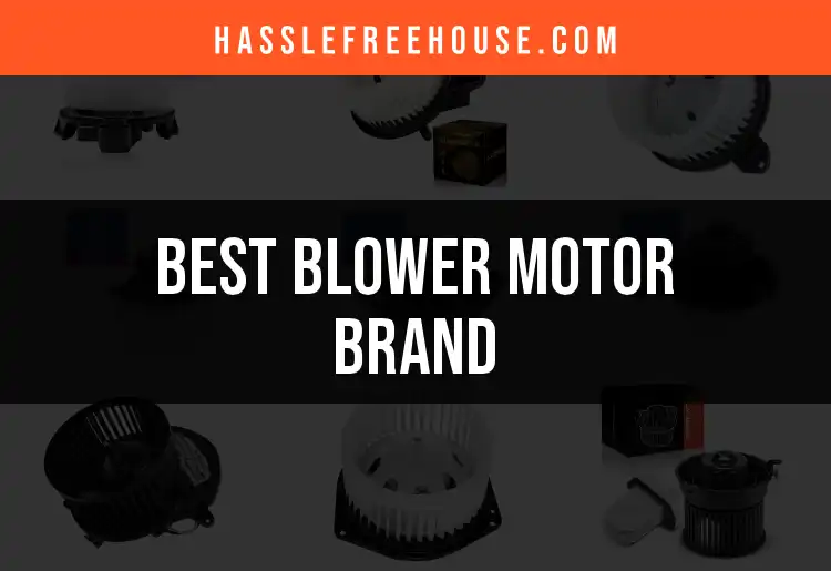 Top 10 Blower Motor Brands You Can Trust