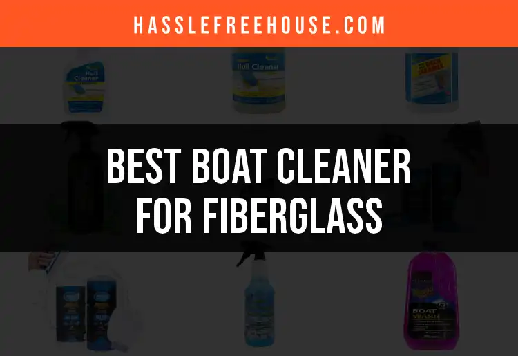 16 Top Boat Cleaners for Fiberglass You Can't Miss