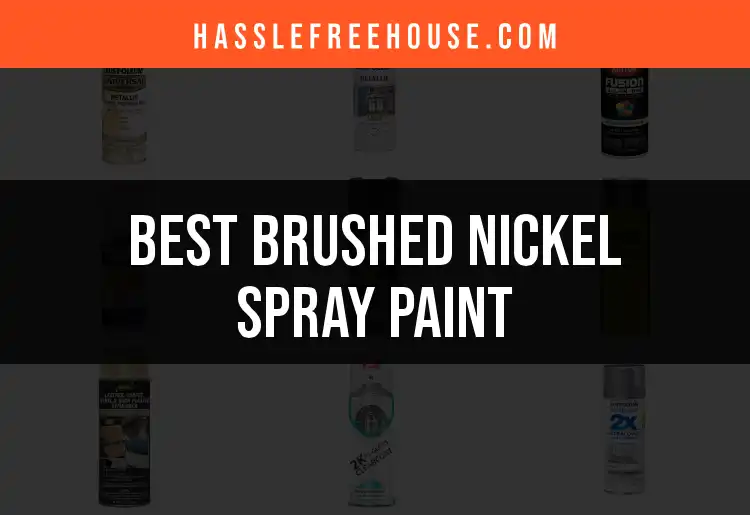 12 Best Brushed Nickel Spray Paints for a Flawless Finish