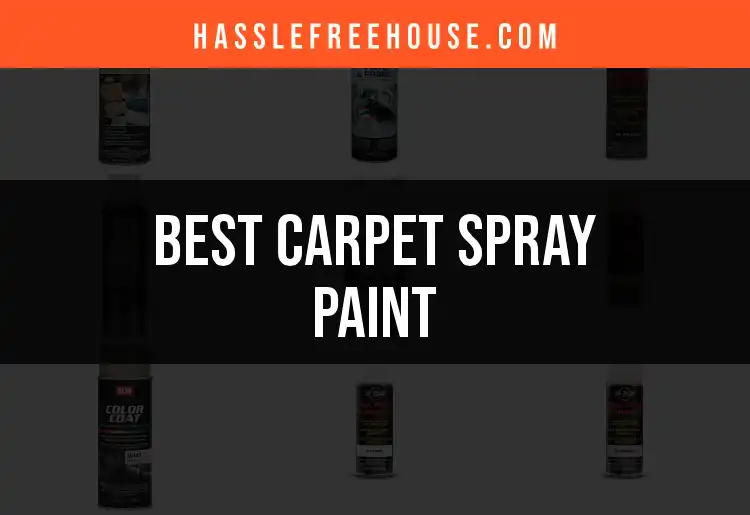 16 Best Carpet Spray Paints for a Flawless Finish