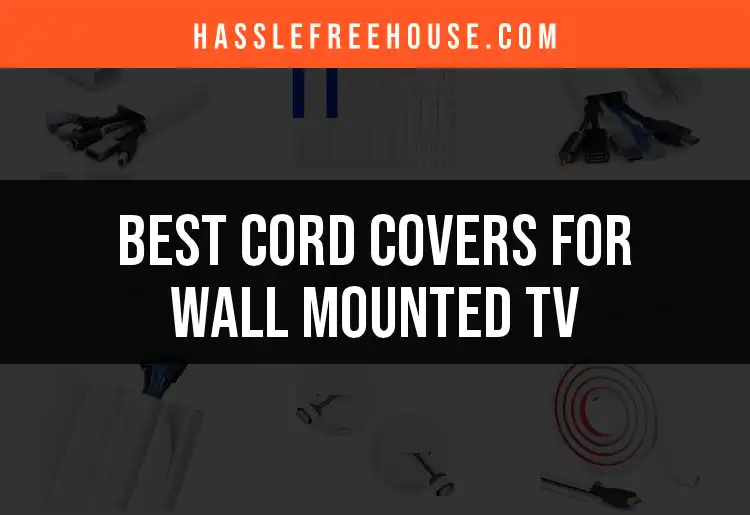 12 Best Cord Covers for Wall Mounted TVs: A Quick Guide