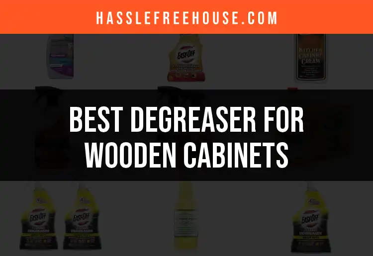 16 Best Degreasers for Wooden Cabinets You Can Trust