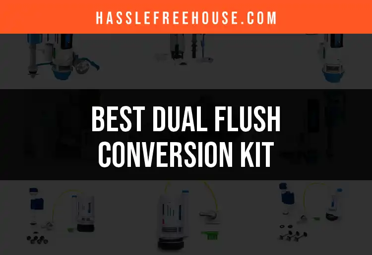 11 Must-Have Dual Flush Conversion Kits for Smart Saving