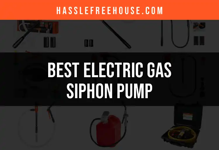 15 Electric Gas Siphon Pumps You Should Consider