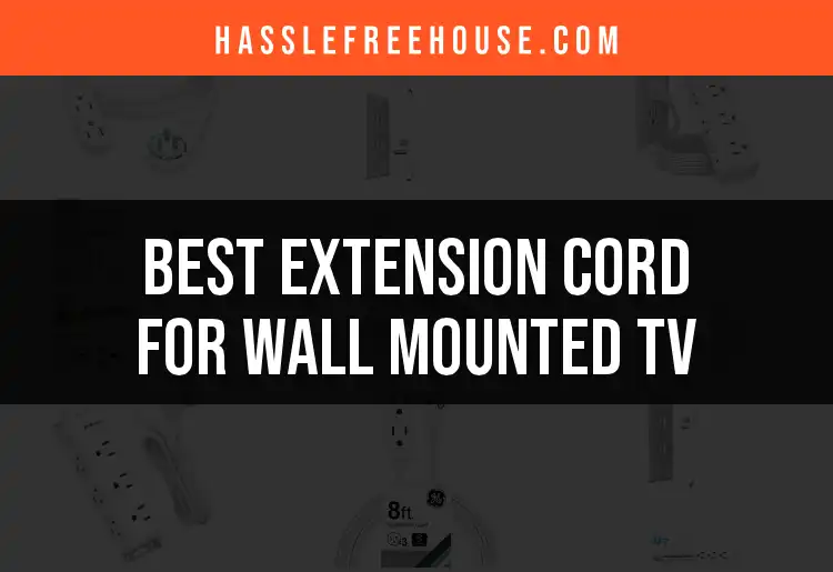 11 Best Extension Cords for Wall Mounted TVs