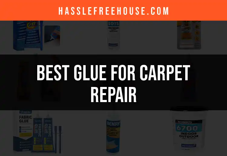 20 Best Glues for Carpet Repair: Quick Fixes You Need