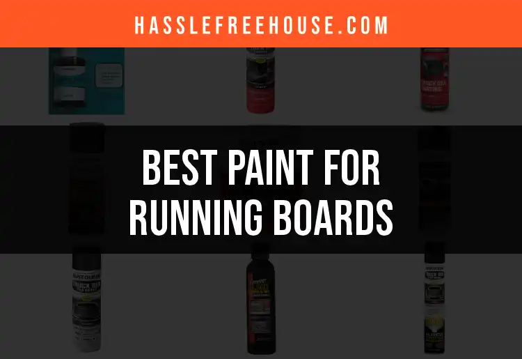 12 Best Paints for Running Boards You Need to Consider