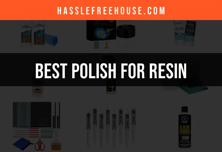 17 Best Polishes for Resin: Your Guide to a Flawless Finish