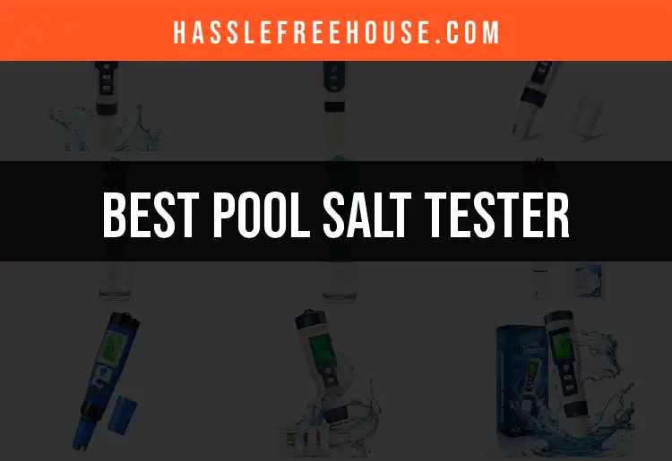 13 Best Pool Salt Testers for Crystal Clear Water