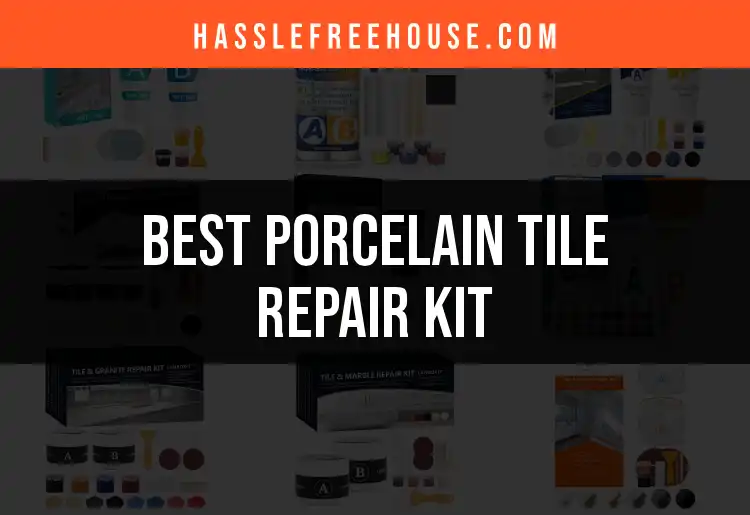 15 Best Porcelain Tile Repair Kits for Quick Fixes
