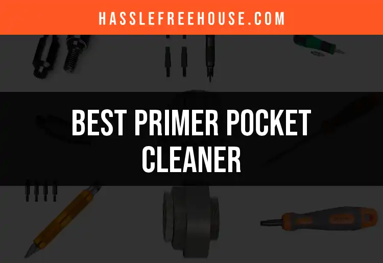 10 Essential Primer Pocket Cleaners for Flawless Reloading