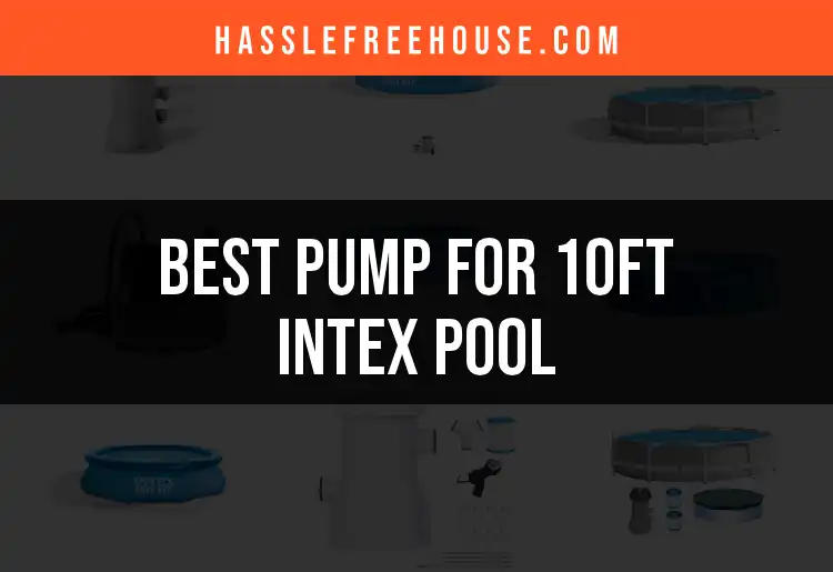 11 Best Pumps for 10ft Intex Pool: Quick and Easy Picks