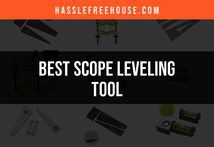 12 Essential Scope Leveling Tools for Perfect Precision