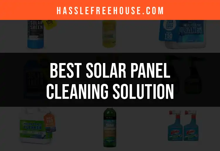 12 Best Solar Panel Cleaning Solutions for Pristine Energy Output