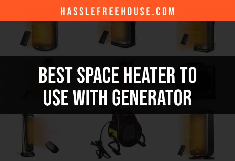 18 Best Space Heaters to Use with a Generator