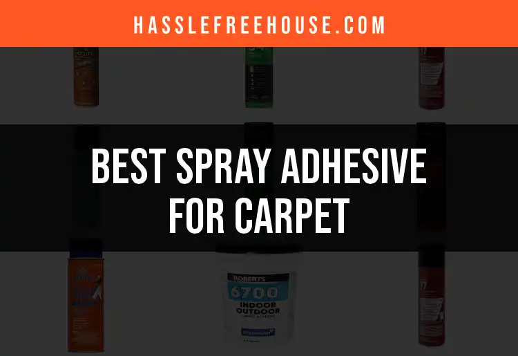 15 Best Spray Adhesives for Carpet Bonding