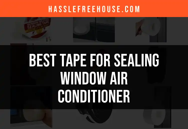 12 Best Tapes for Sealing Window Air Conditioners