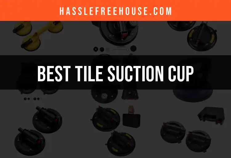 Top 10 Tile Suction Cups for Easy Home Projects