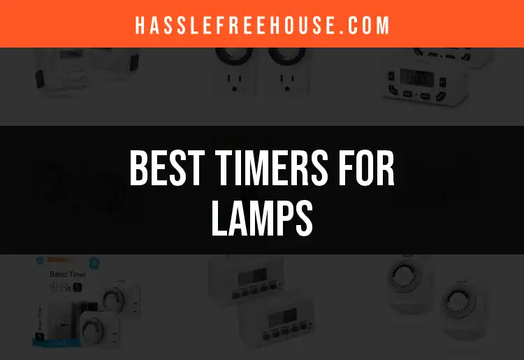 17 Best Timers for Lamps to Light Up Your Home Effortlessly