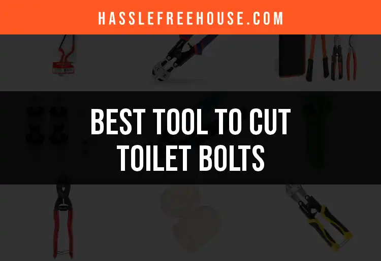 13 Best Tools to Cut Toilet Bolts for Easy DIY Fixes