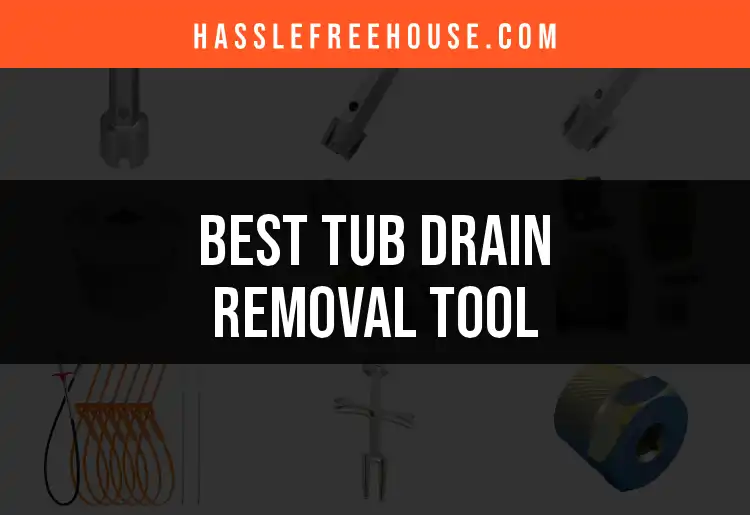 13 Best Tub Drain Removal Tools for Effortless Removal