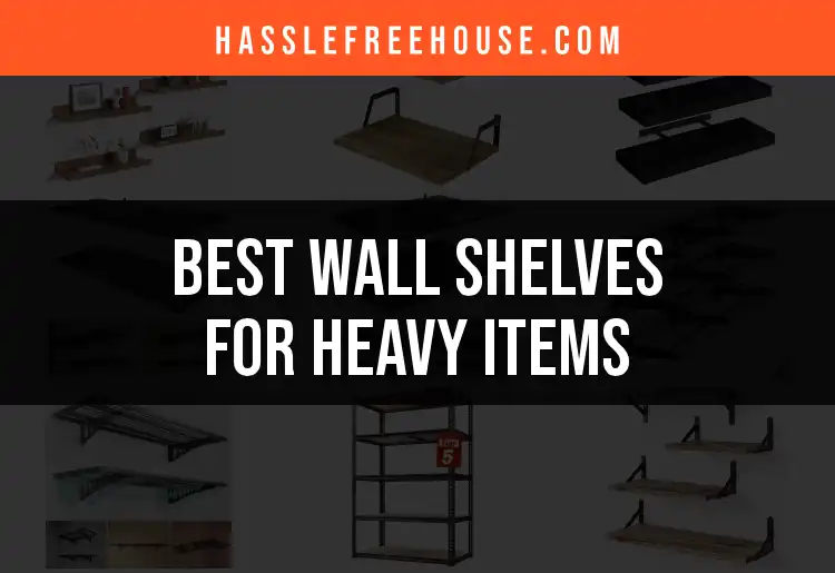 12 Durable Wall Shelves for Heavy Items You Can Rely On
