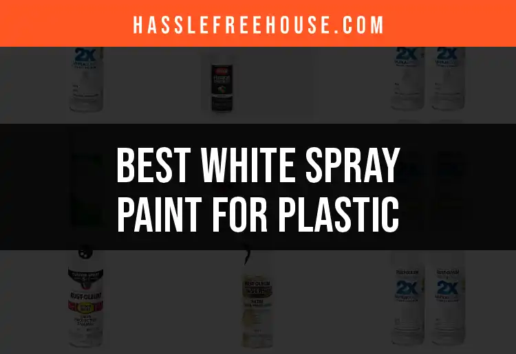 14 Best White Spray Paints for Plastic Projects