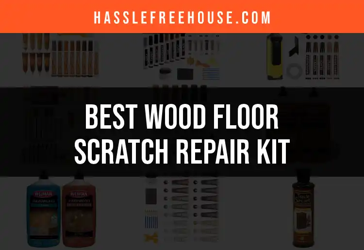 18 Best Wood Floor Scratch Repair Kits for Quick Fixes
